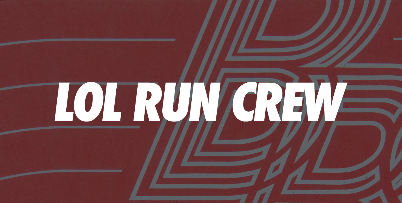 LOL RUN CREW